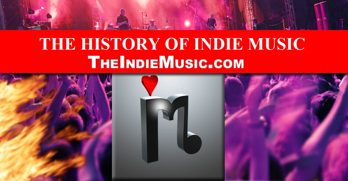 The History of Indie Music - The Indie Music