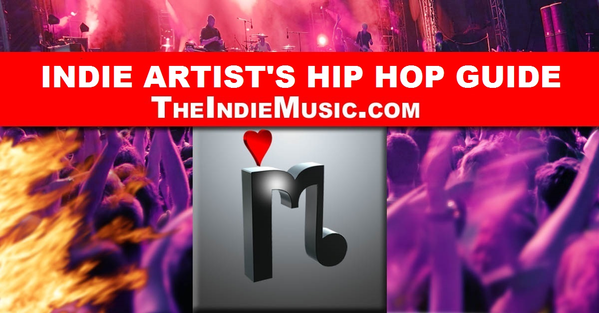 Indie Artist’s Hip Hop Guide - The Indie Music